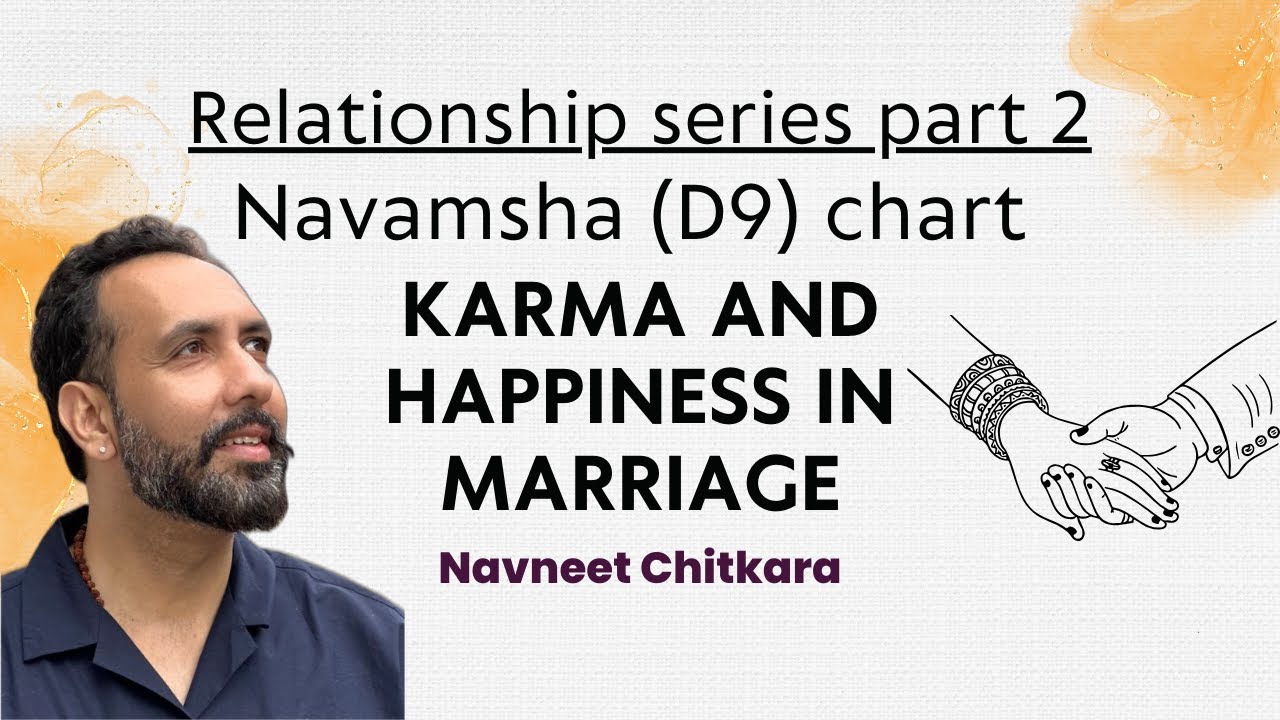 Relationship series part:2 - Navamsha (D9) chart combinations: karma ...