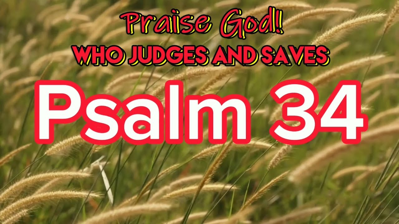 Psalm 34 - Praise God Who Judges and Saves (NKJV) - YouTube