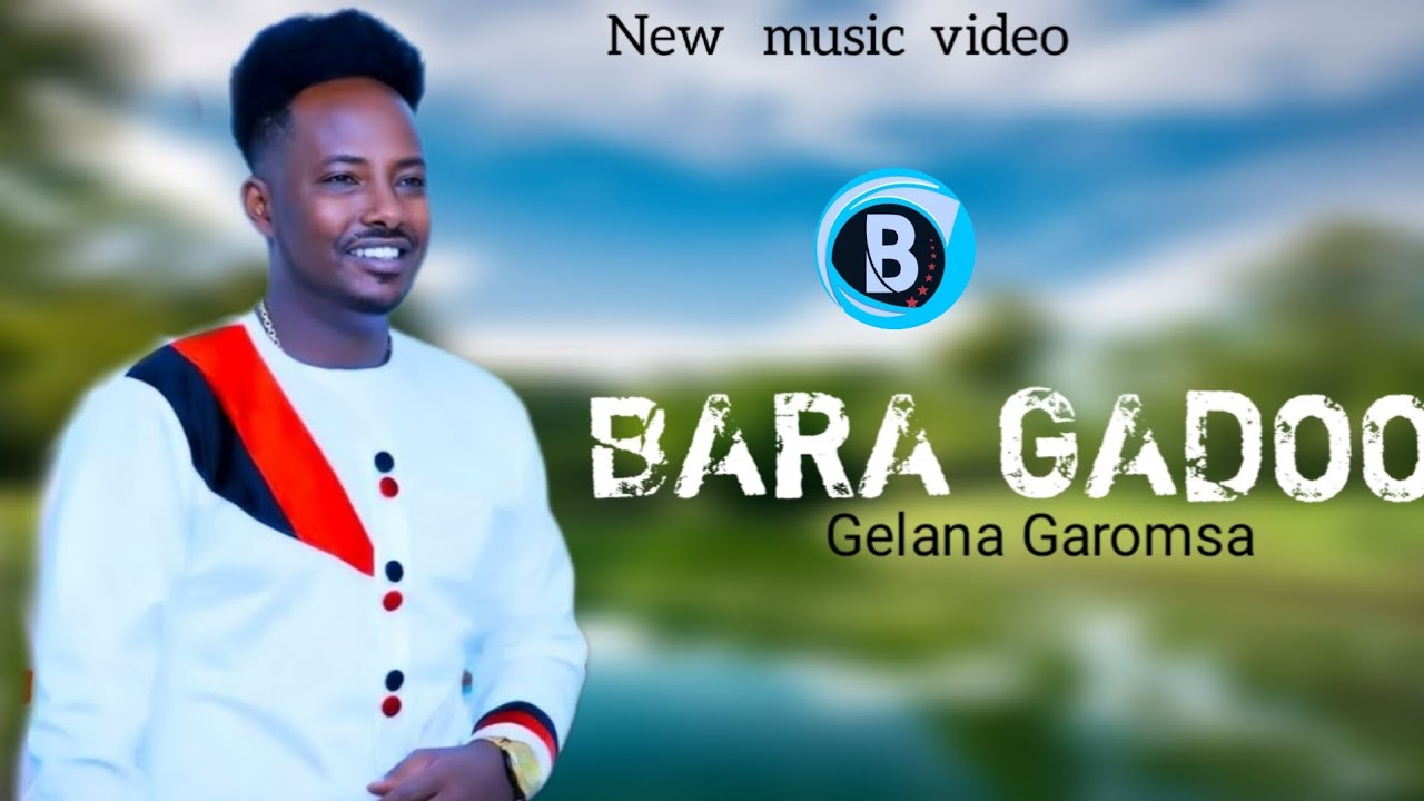 BARA GADOO by Galaana Garomsa New Ethiopian Oromo music 2024 # ...