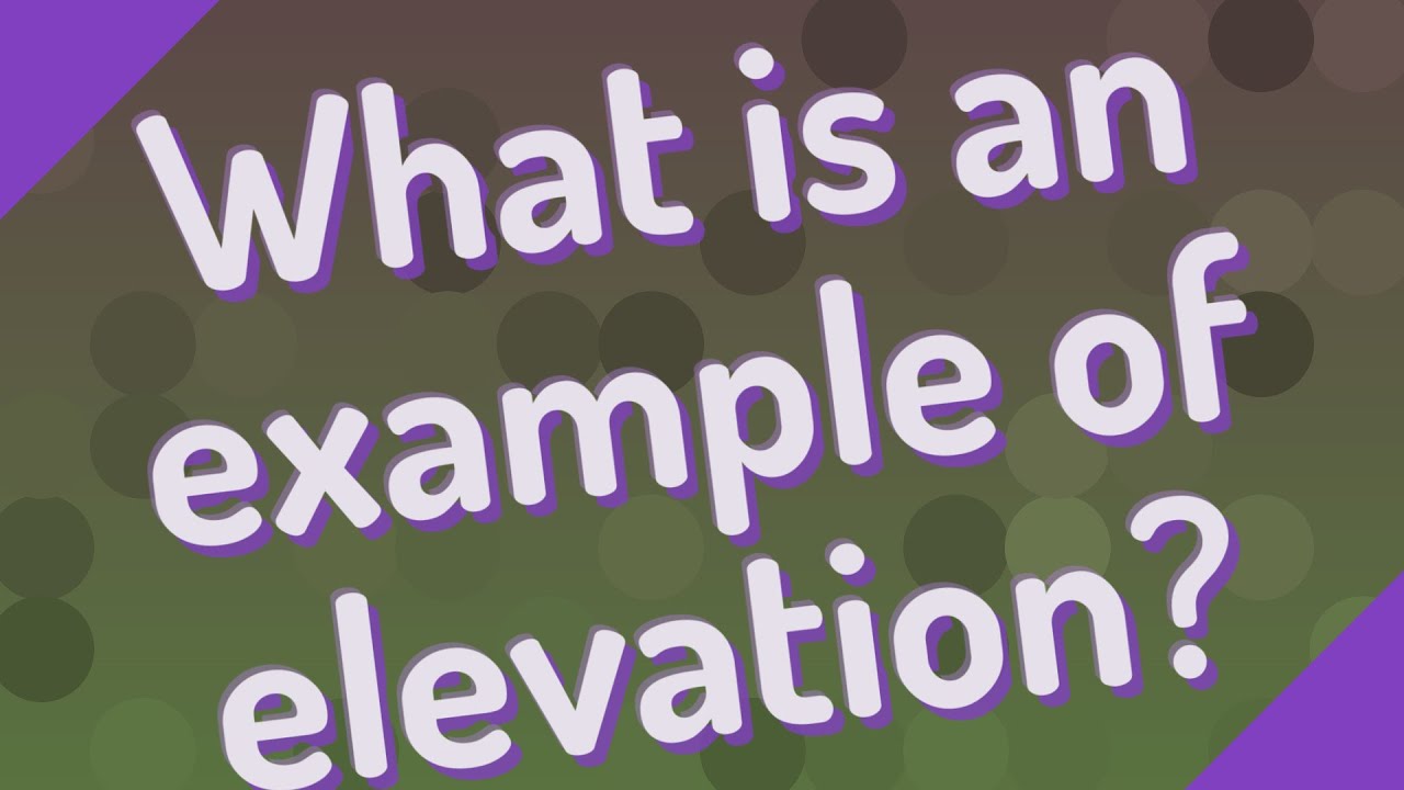 What is an example of elevation? - YouTube