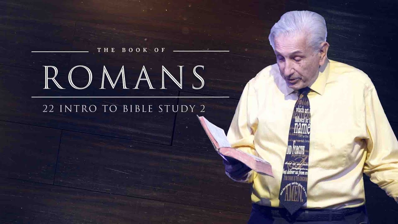Romans: #22 Intro to Bible Study 2 - YouTube
