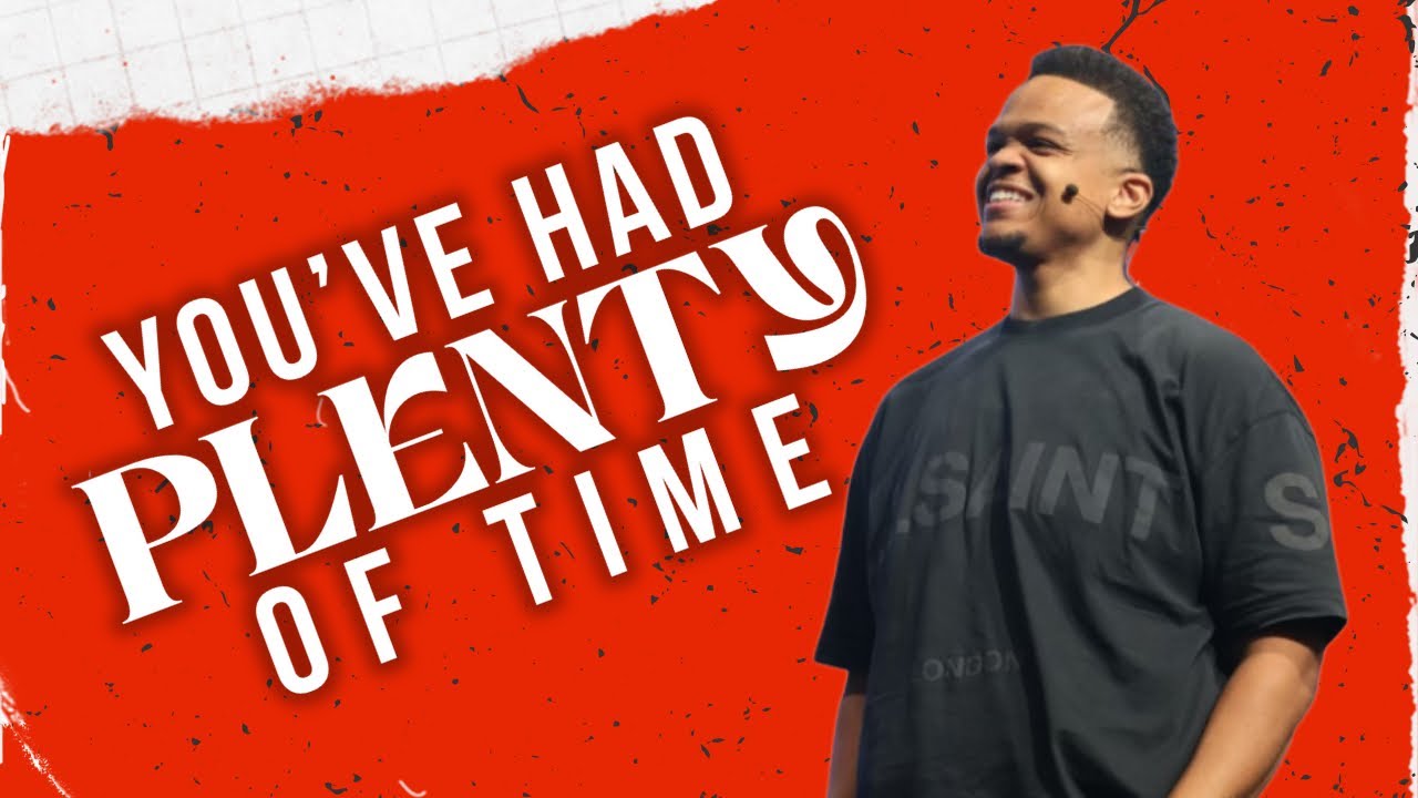 You’ve Had Plenty of Time | Pastor AD3 | JESUS CHANGES EVERYTHING - YouTube