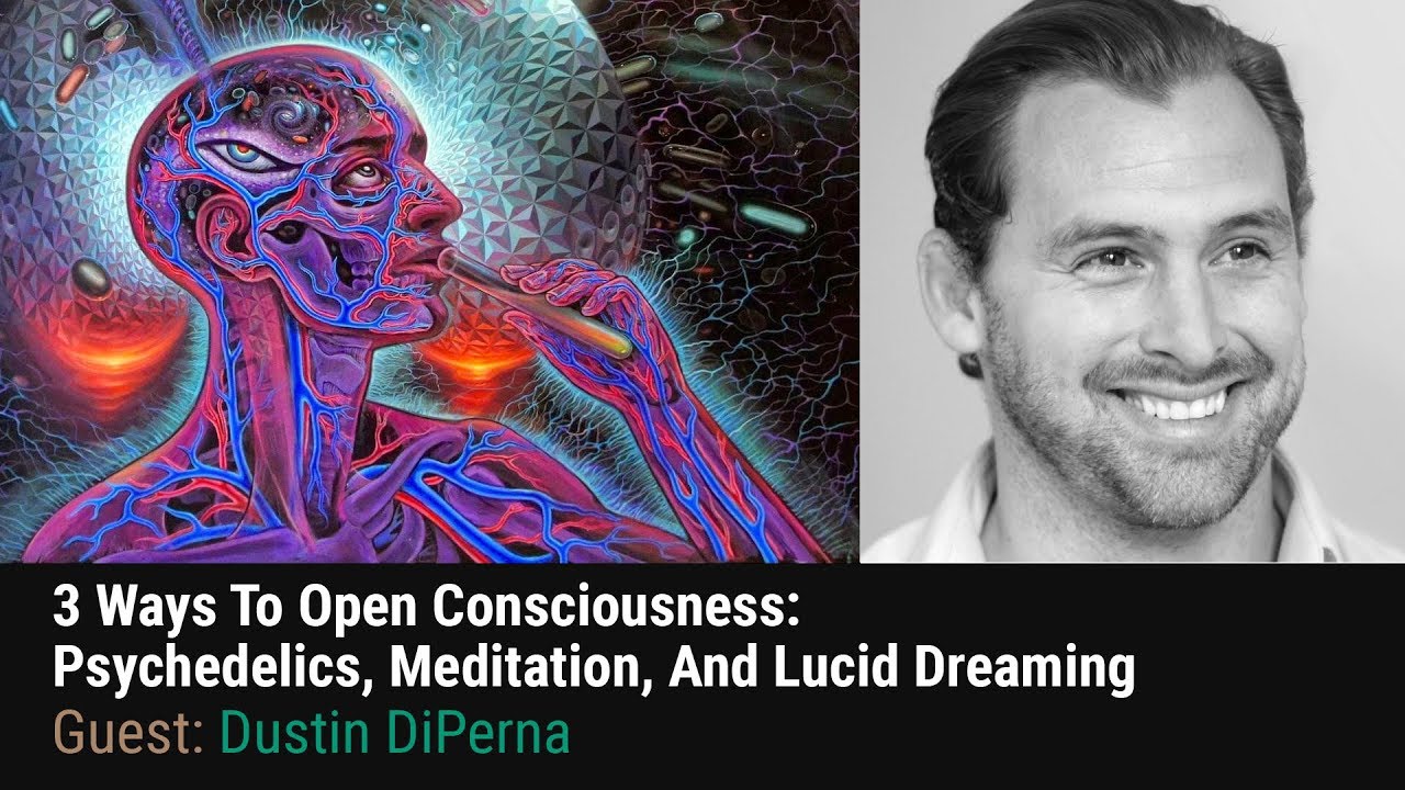 3 Ways To Open Consciousness: Psychedelics, Meditation, And Lucid ...