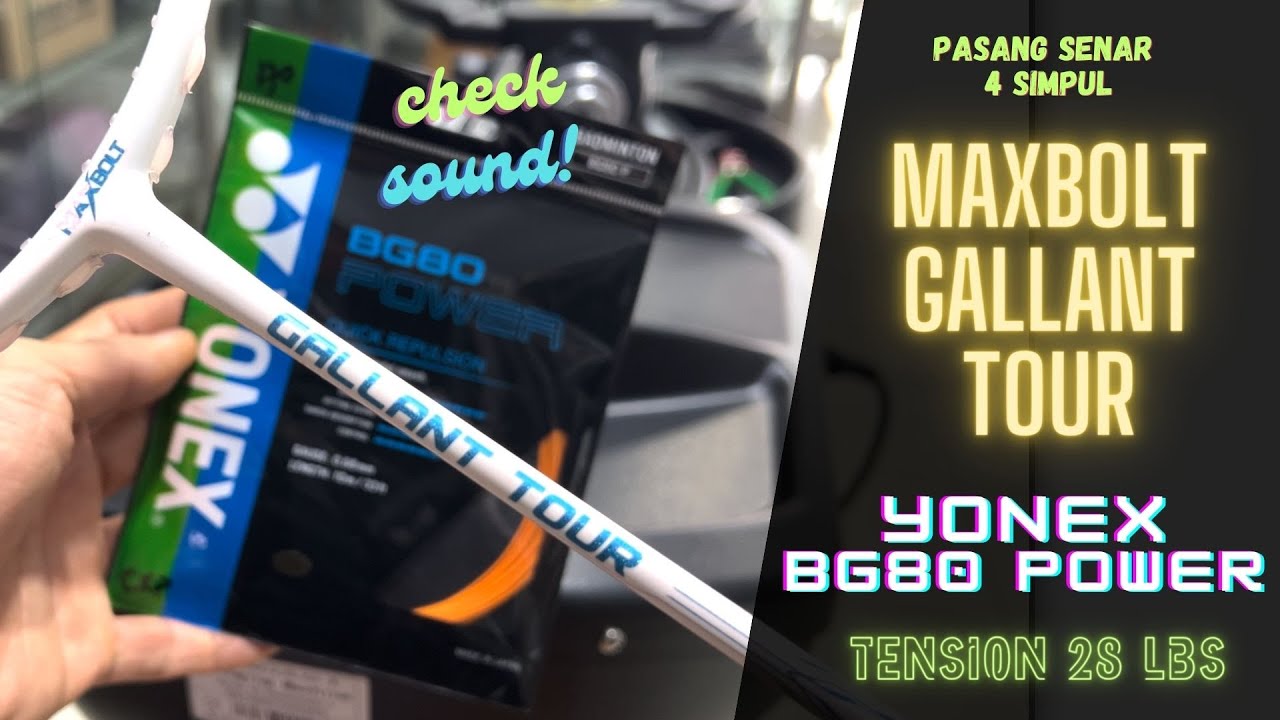MAXBOLT Gallant Tour & YONEX BG80 Power bright orange V28 H30 - YouTube