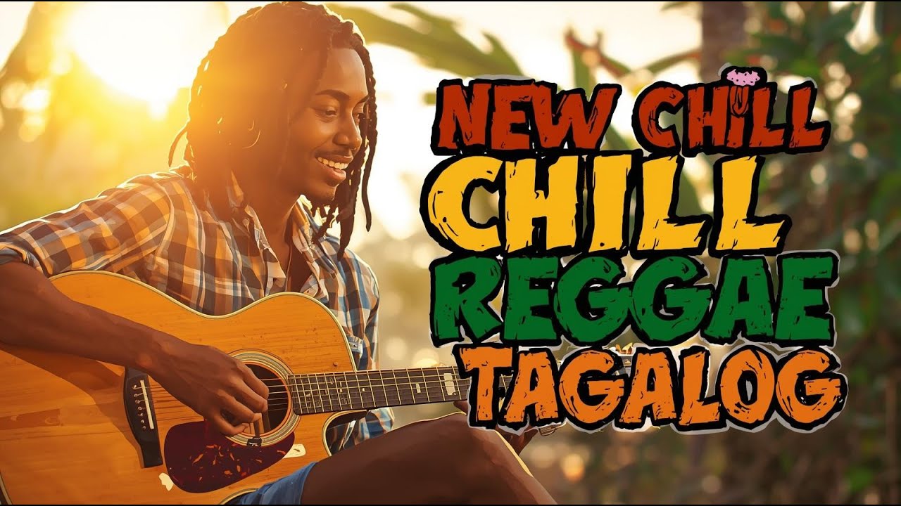NEW CHILL REGGAE TAGALOG 🇵🇭| Nonstop Play List| Reggae NAF - YouTube
