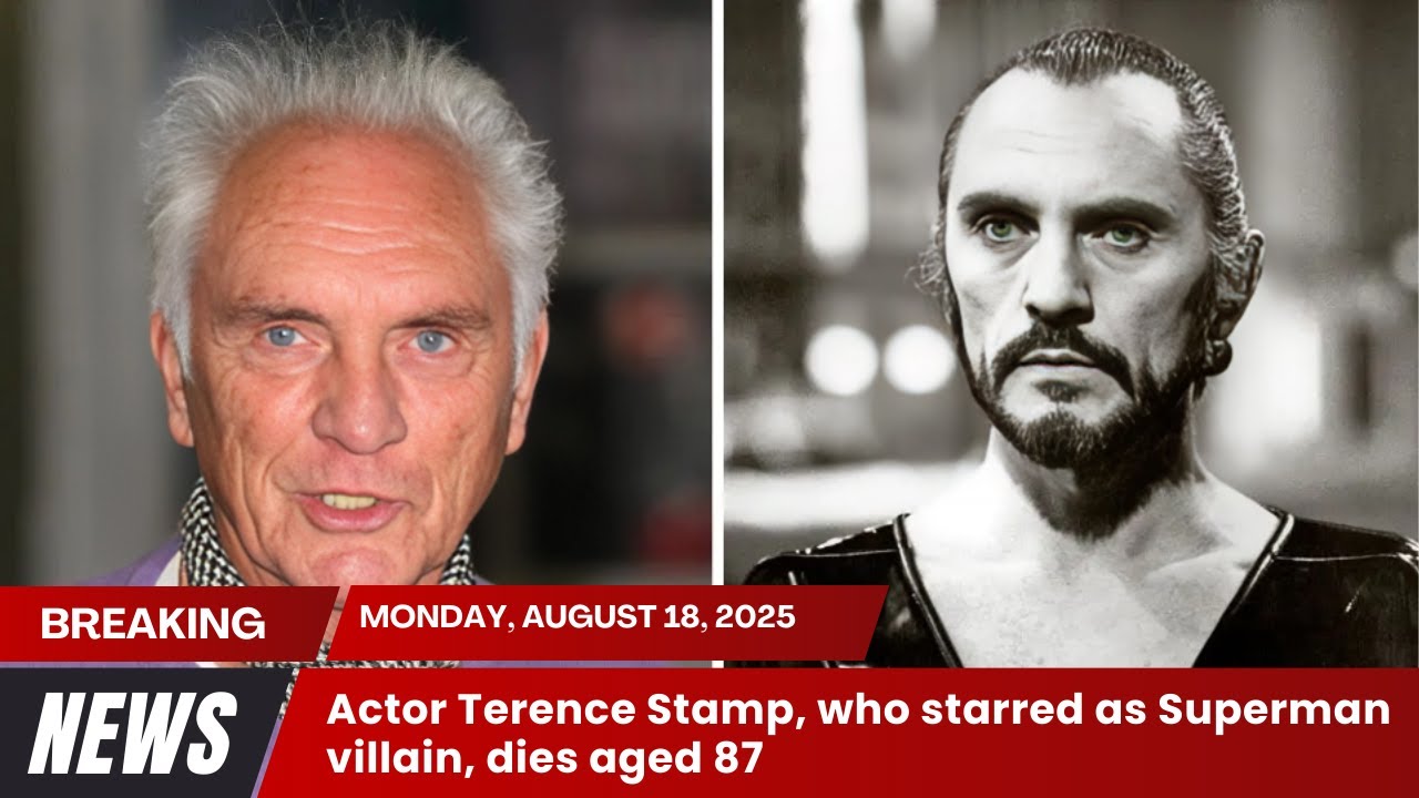 Actor Terence Stamp, who starred as Superman villain, dies aged 87 ...