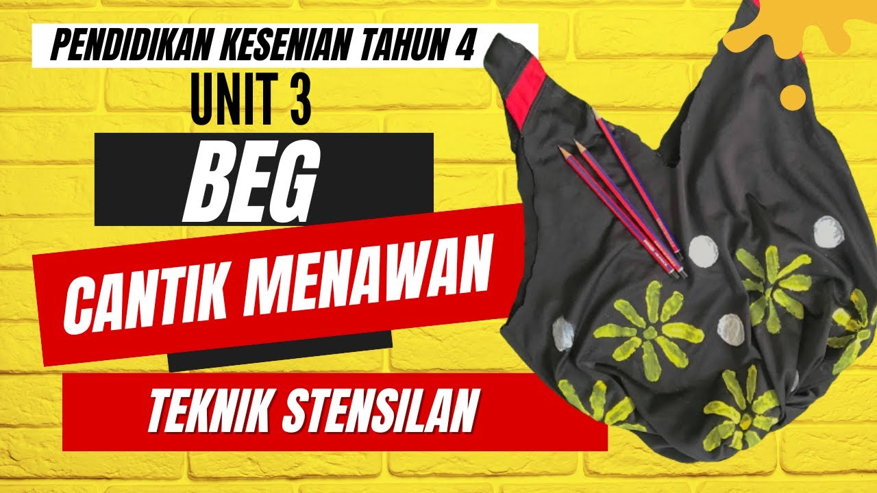 PENDIDIKAN KESENIAN TAHUN 4 | BEG CANTIK MENAWAN | TEKNIK STENSILAN ...