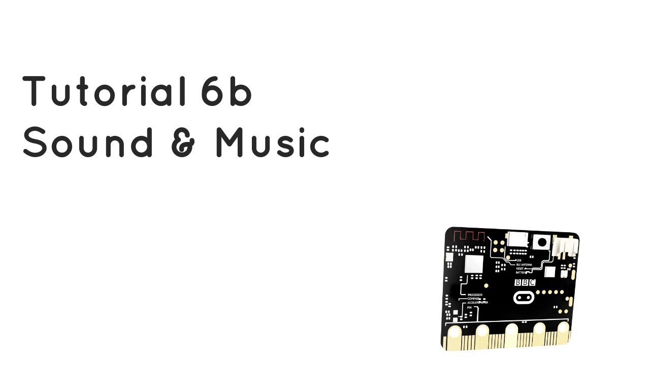 Microbit Tutorial 6b - Music and Sound - YouTube