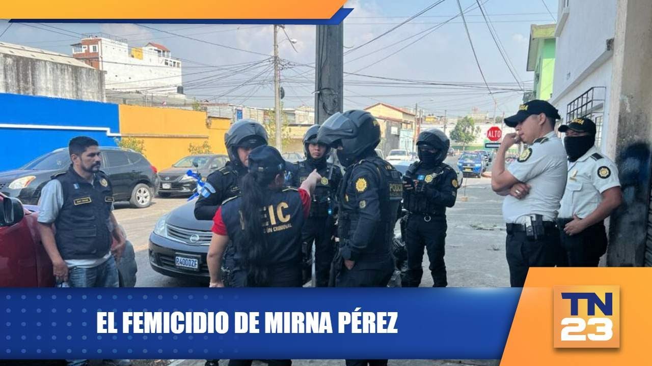 El femicidio de Mirna Pérez - YouTube