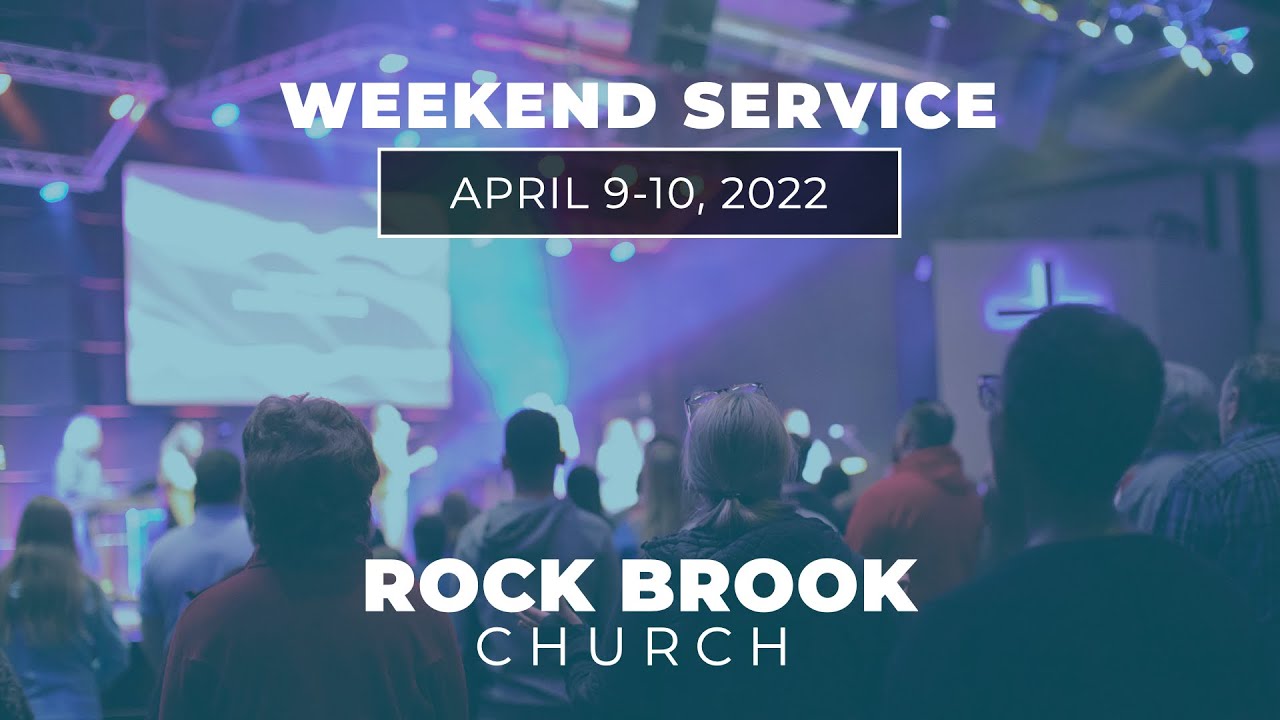 Rock Brook Church Weekend Service | April 9-10, 2022 - YouTube