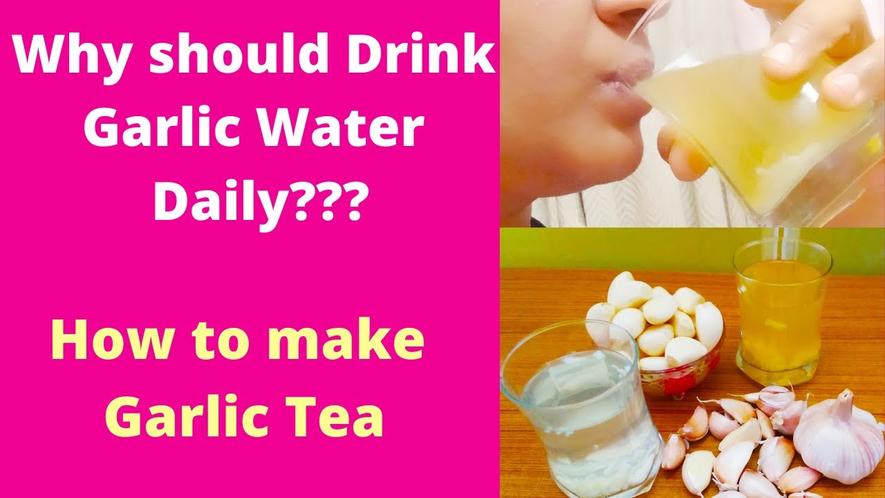 Benefits of Garlic Water | How to make Garlic water | Garlic tea ...