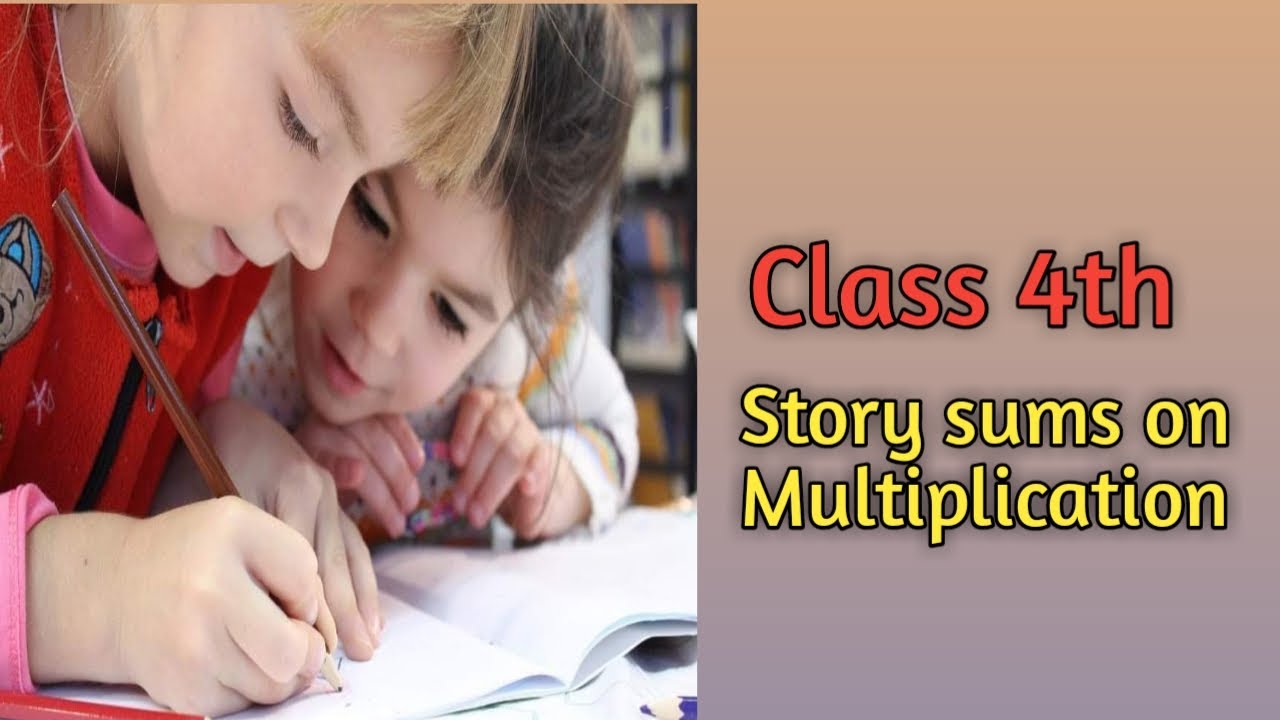 Class 4th Story sums on multiplication - YouTube