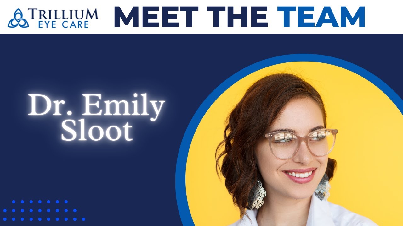 👓 Meet the Team: Dr. Emily Sloot at Trillium Eye Care in Mississauga ...