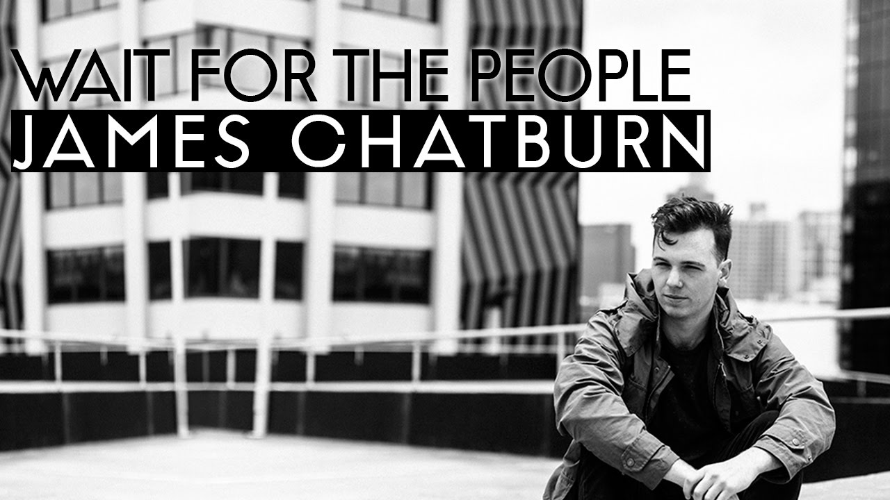 James Chatburn - Wait For The People - YouTube