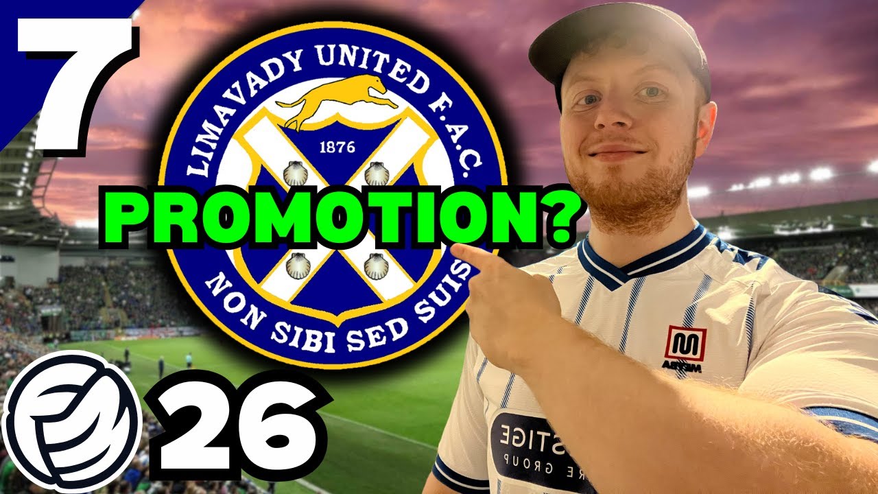 CAN WE SECURE PROMOTION | Part 7 | LIMAVADY UNITED | UK Journeyman FM26 ...