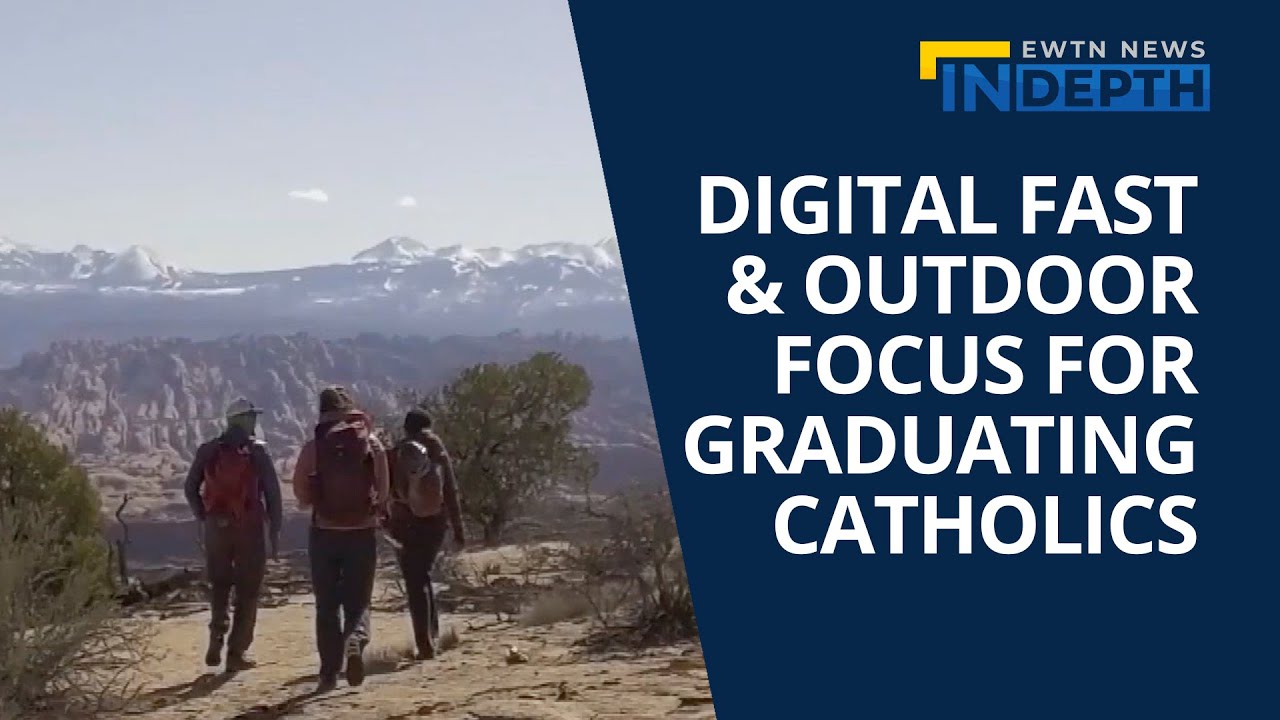 The Digital Fast & Outdoor Focus for Shaping Graduating Catholics ...