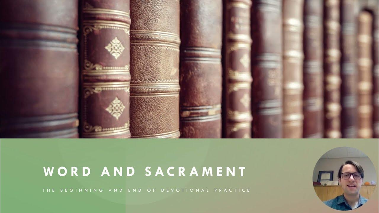 Devotional Life Bible Study Lecture 2 "Word and Sacrament" - YouTube