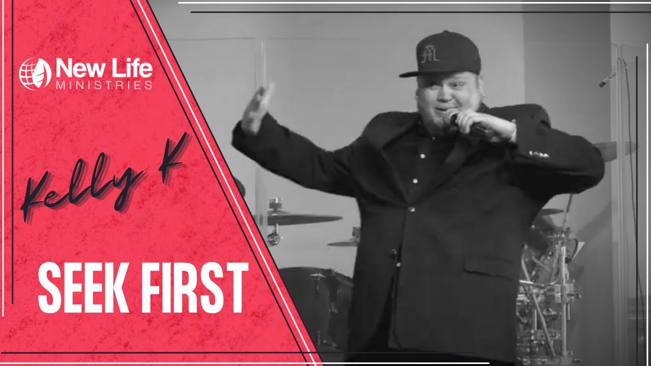 Seek First - Kelly K - New Life Ministries (02/21/21) - YouTube