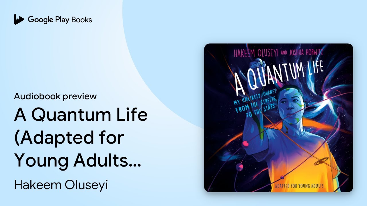 A Quantum Life (Adapted for Young Adults): My… by Hakeem Oluseyi · Audiobook preview - YouTube