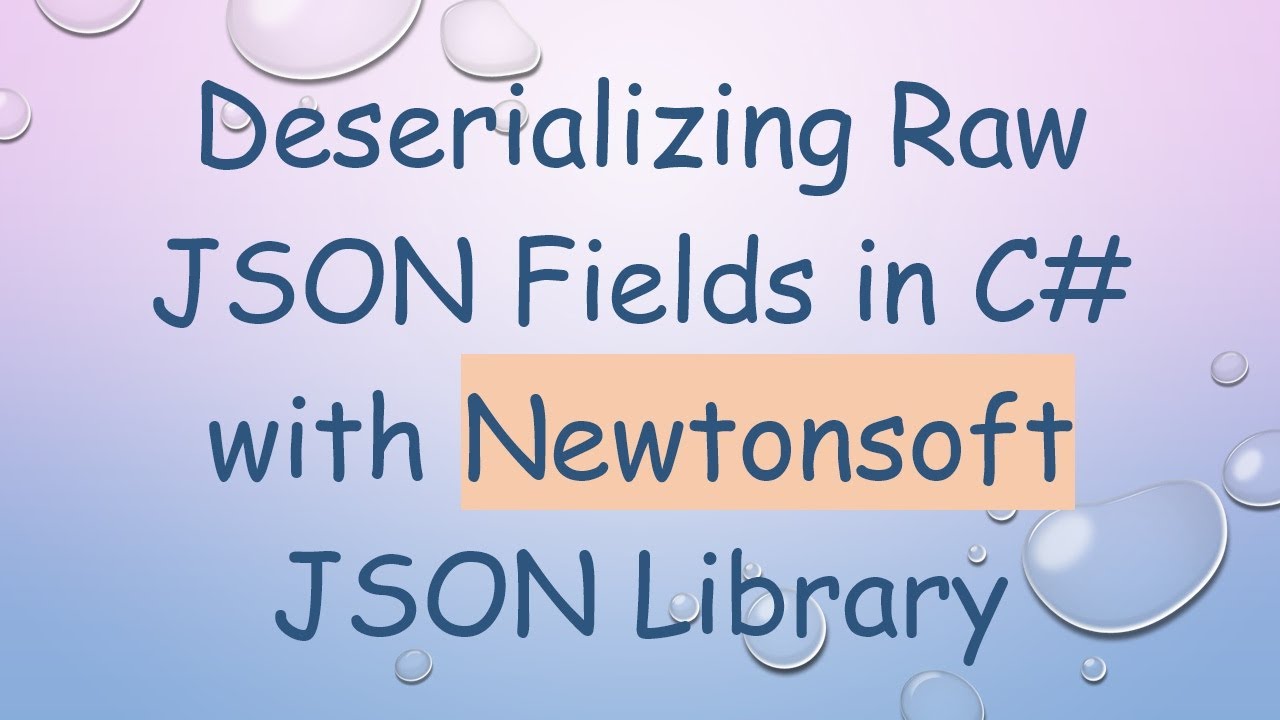 Deserializing Raw Json Fields In C With Newtonsoft Json Library Youtube