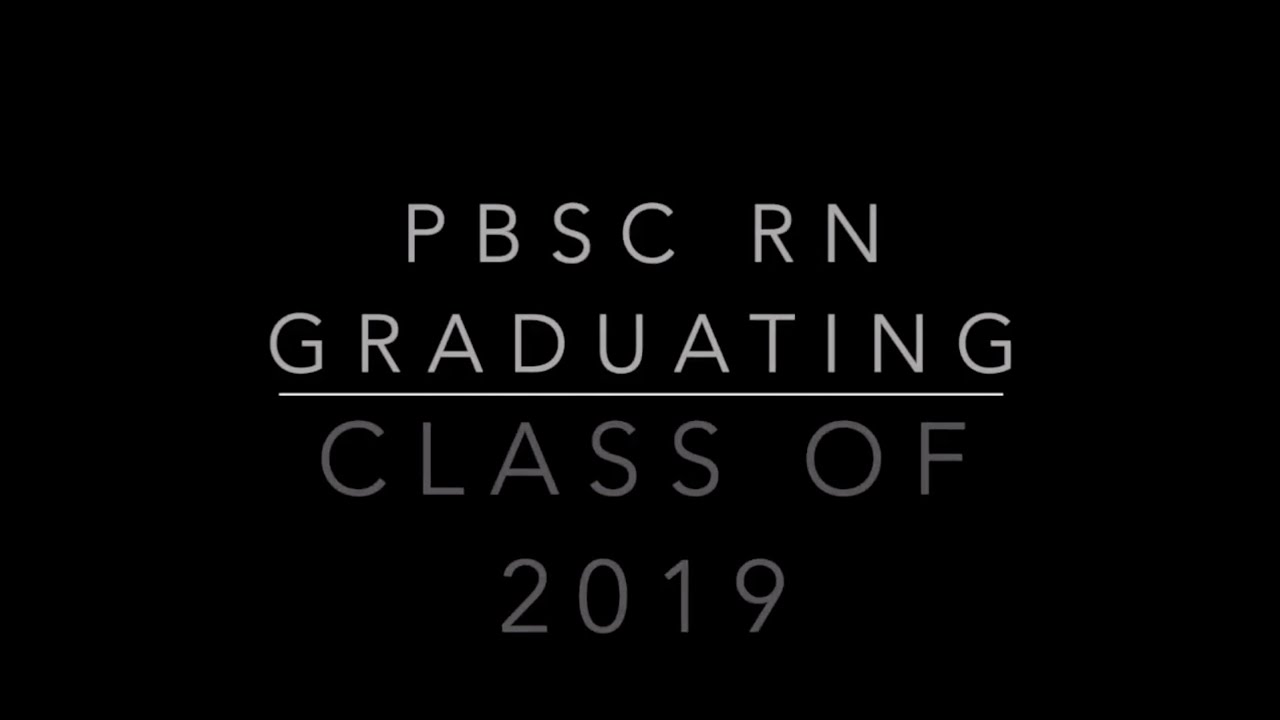 PBSC RN GRADUATING CLASS MAY 2019 - YouTube