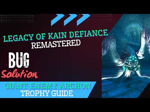 GIANT ENEMY ARCHON Trophy Guide | All Locations of Archons and bug Solution | Legacy of Kain Defiace