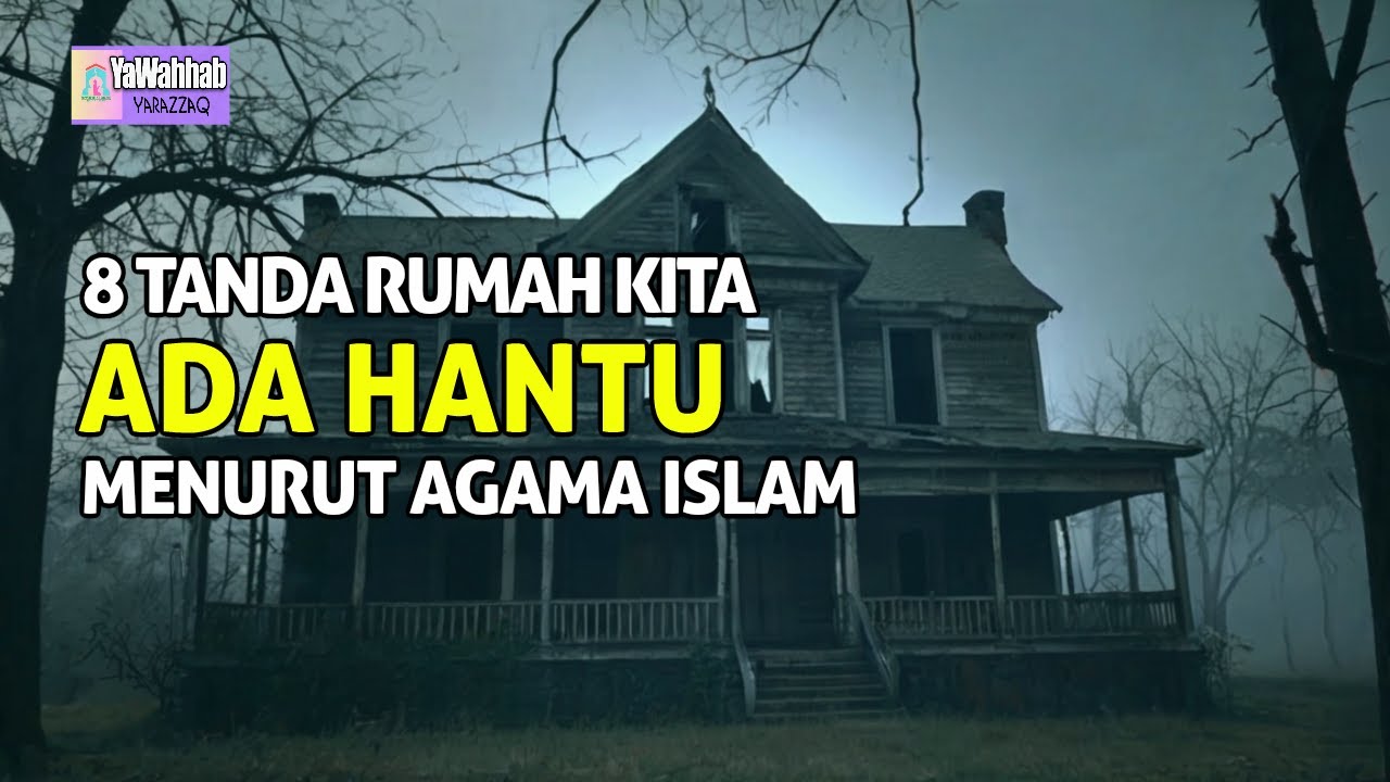 SEREM !! 8 TANDA RUMAH KITA ADA KEHADIRAN HANTU MENURUT ISLAM - YouTube