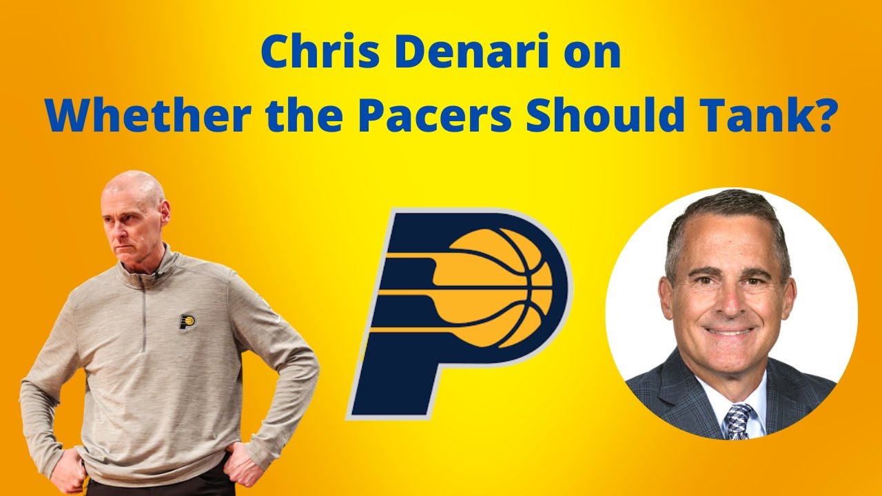 Chris Denari on Whether the Indiana Pacers Should Tank or Not? - YouTube