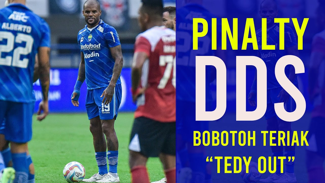PINALTI David Da Silva DI SAMBUT "TEDDY OUT" - YouTube