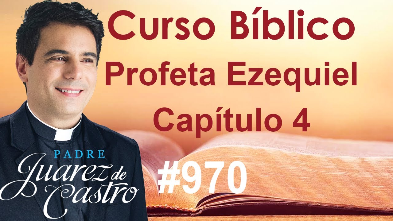 Curso Bíblico 970 - Livro do Profeta Ezequiel 4 - Sinais para a casa de ...