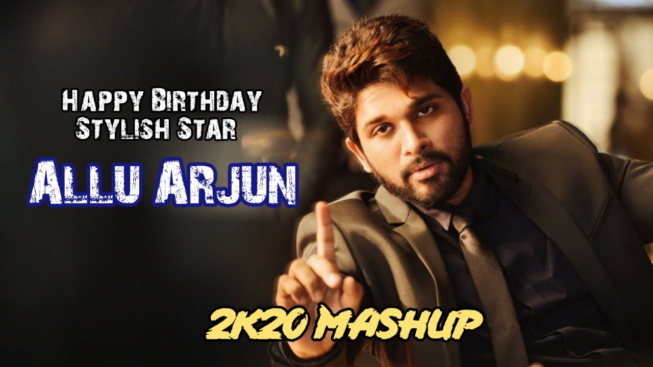 Allu Arjun Birthday Special 2k20 Mashup|Allu Arjun|Tech Dude Studio - YouTube
