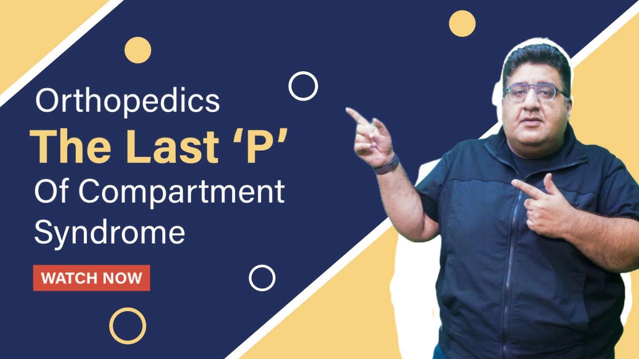The Last ‘P’ in Compartment Syndrome | @DrTusharMehta #inicet #neetpg # ...