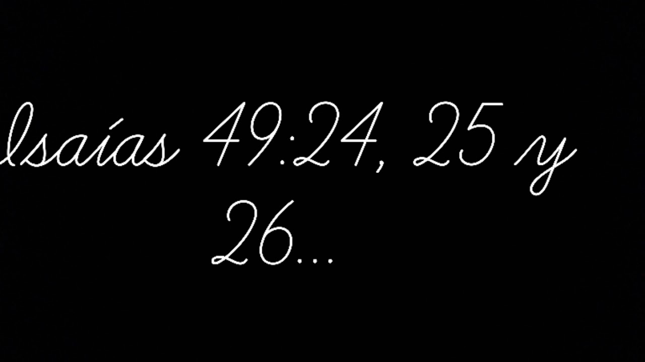 Isaias 49: 24, 25 y 26.... "¿Será quitado el botín al valiente ...