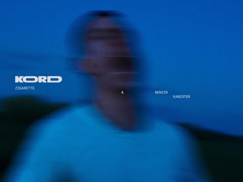 KORD - Zigarette & Benzinkanister (Offizielles Musikvideo)