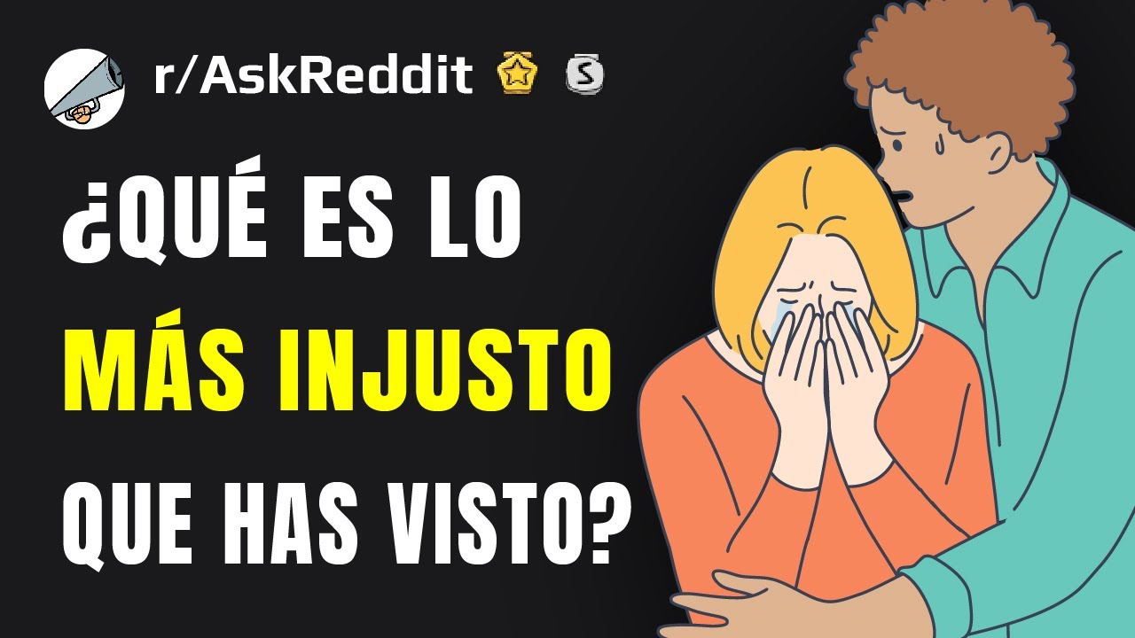 ¿Qué es lo más injusto que has visto? - YouTube