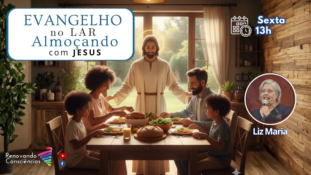EVANGELHO NO LAR ALMOÇANDO COM JESUS | Liz Maria (SP) - YouTube