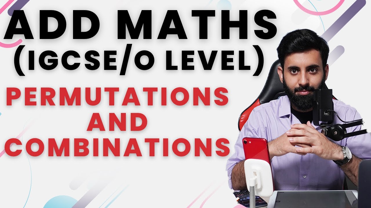 Igcse O Level Add Maths Permutations And Combinations Youtube