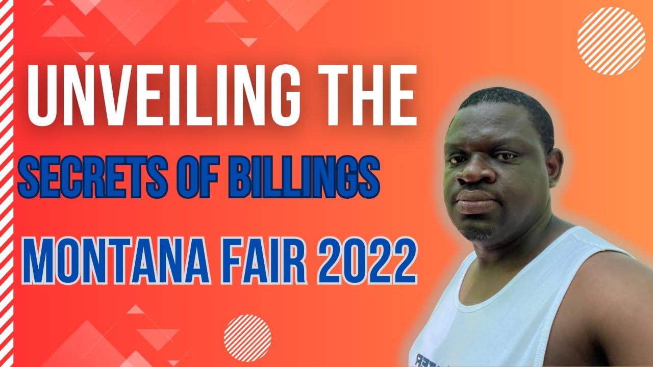 Unveiling the Secrets of Billings Montana Fair 2022 - YouTube