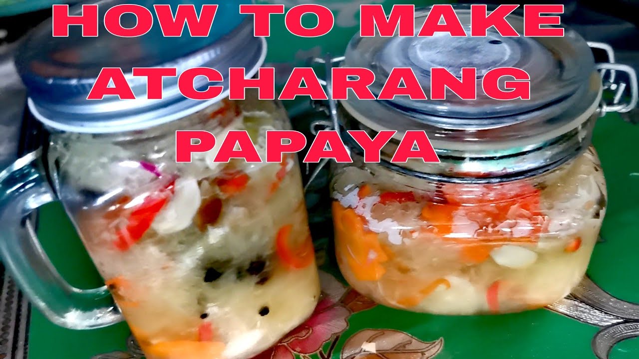 HOW TO MAKE ATCHARANG PAPAYA #atchara #indaygargar'svlog - YouTube