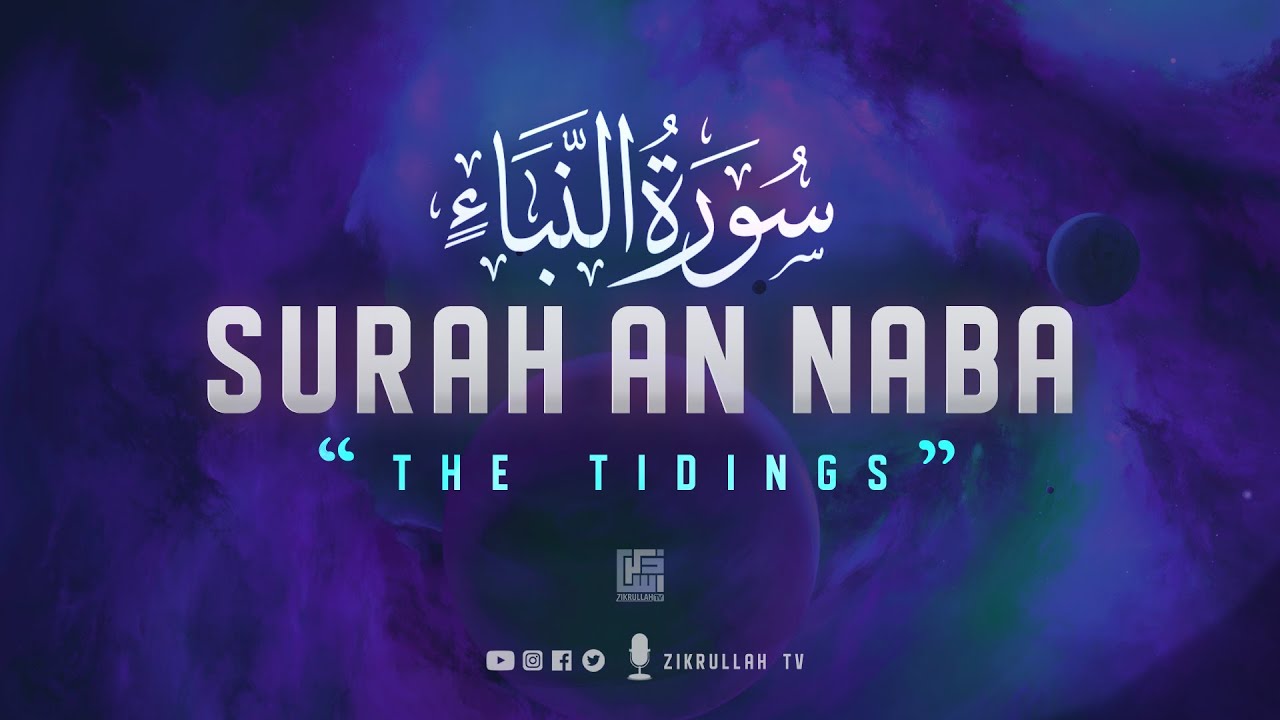 Heal your Soul Surah An Naba the tidings سورة النبأ Zikrullah TV