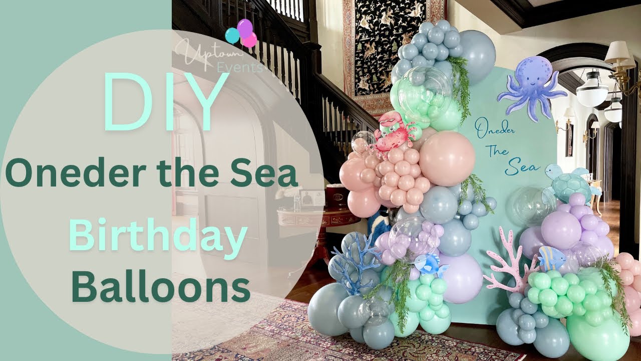 DIY Oneder the Sea Balloon Backdrop & Centerpieces - YouTube