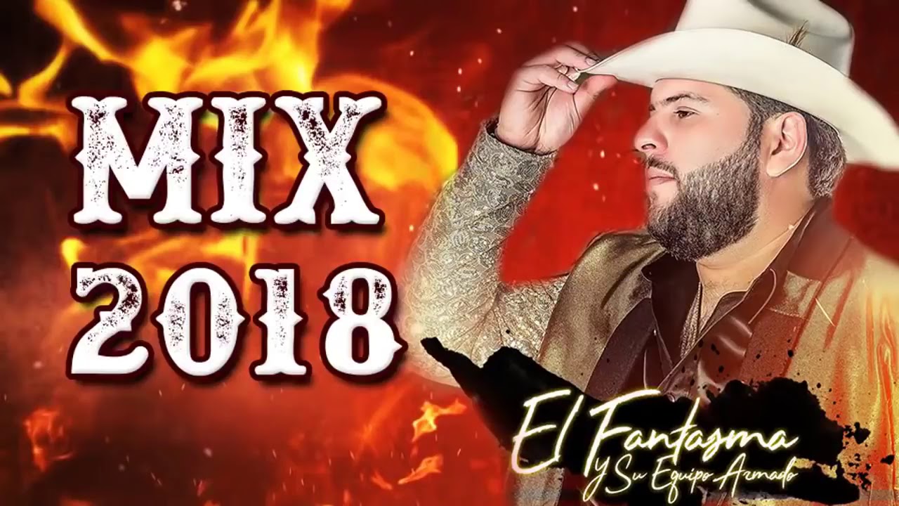 EL FANTASMA CORRIDOS MIX 2018 - YouTube