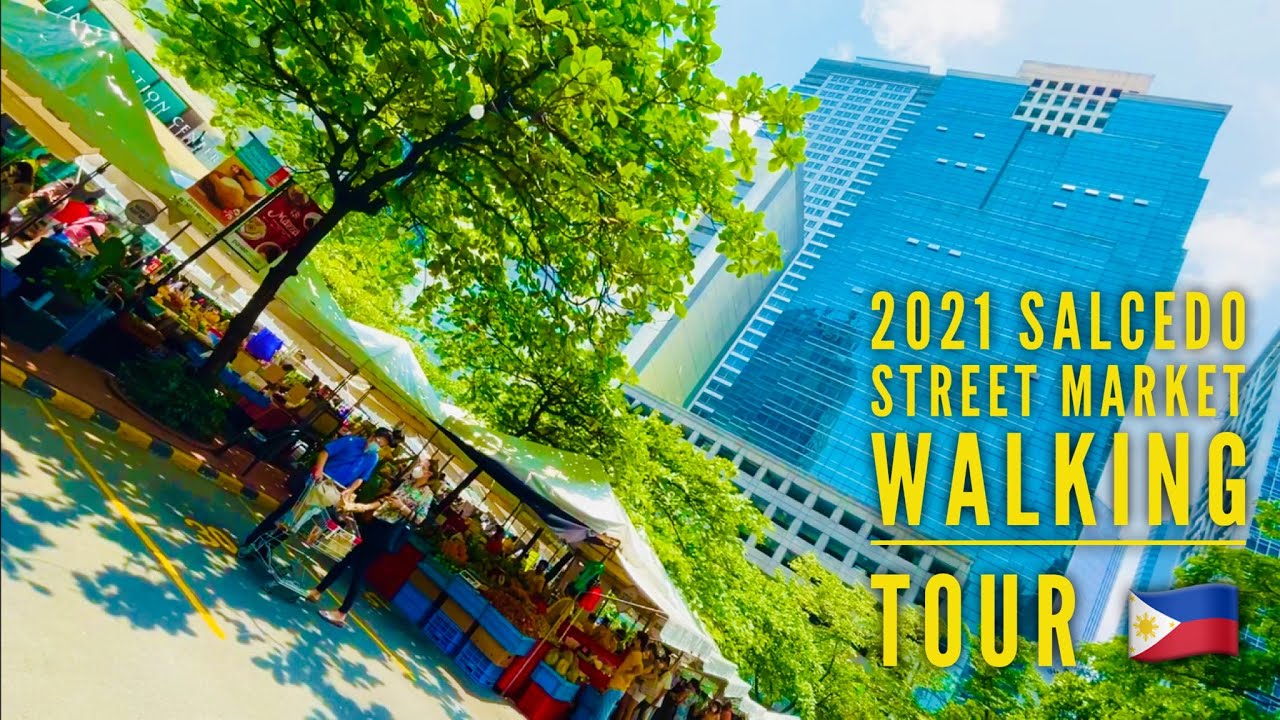 2021 Salcedo Saturday Street Market Walking Tour Paseo Center Parking ...