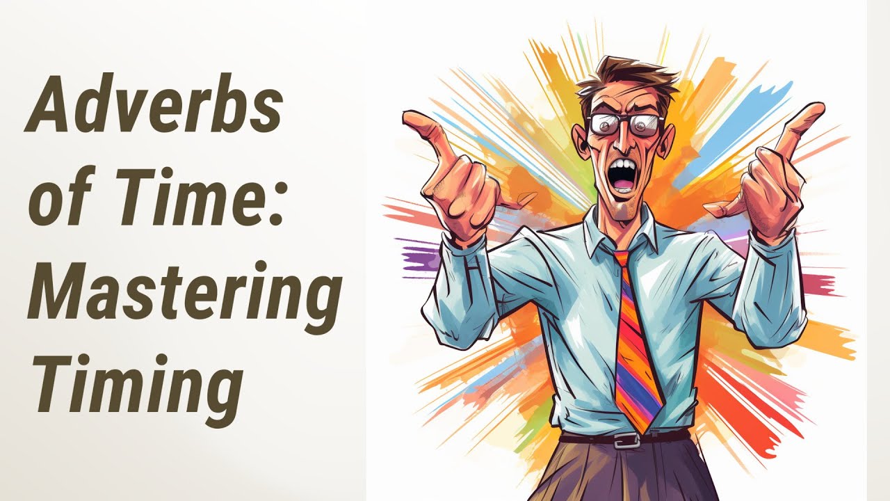 Time to Explore Adverbs of Time! - YouTube