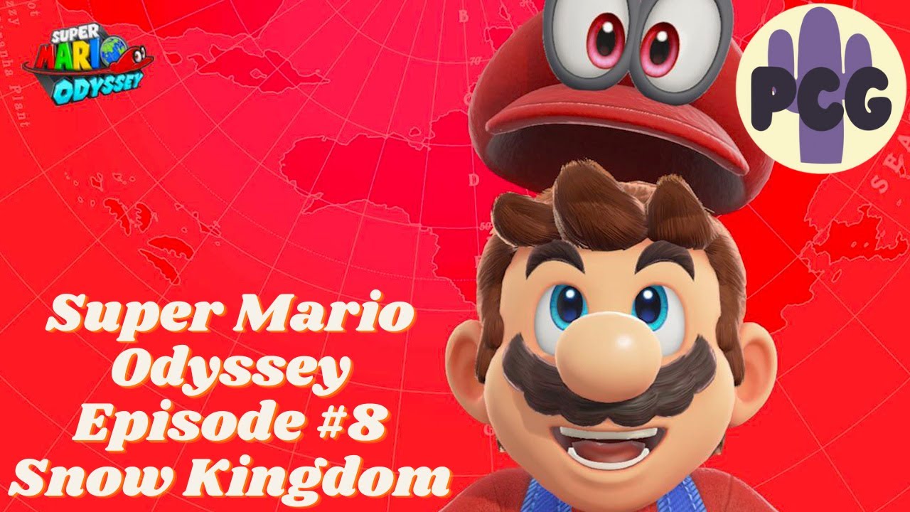 Super Mario Odyssey Episode 8 (The Snow Kingdom) - YouTube
