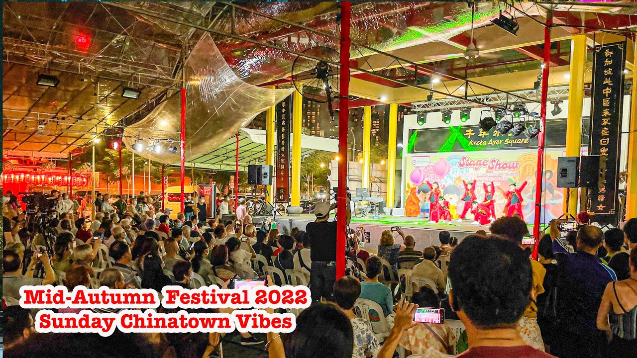 Stage Show at Kreta Ayer Square. Mid Autumn Festival 2022 - Chinatown ...