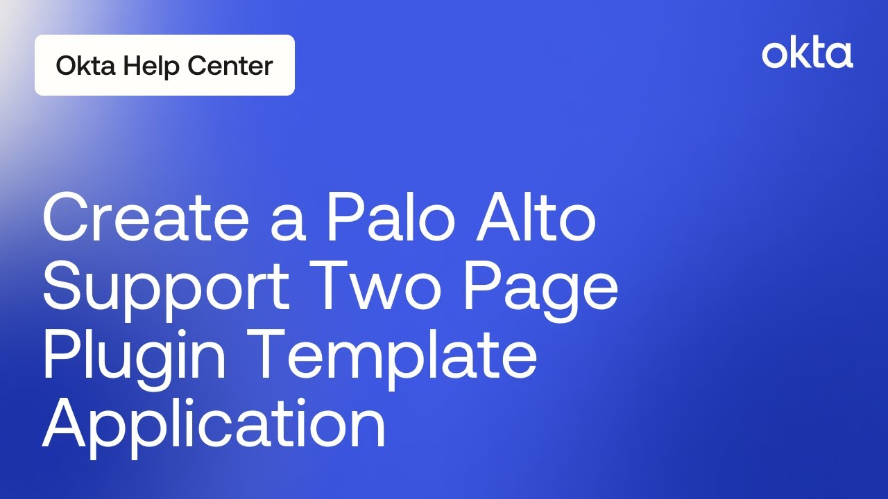 How to Create a Palo Alto Support Two Page Plugin Template Application ...