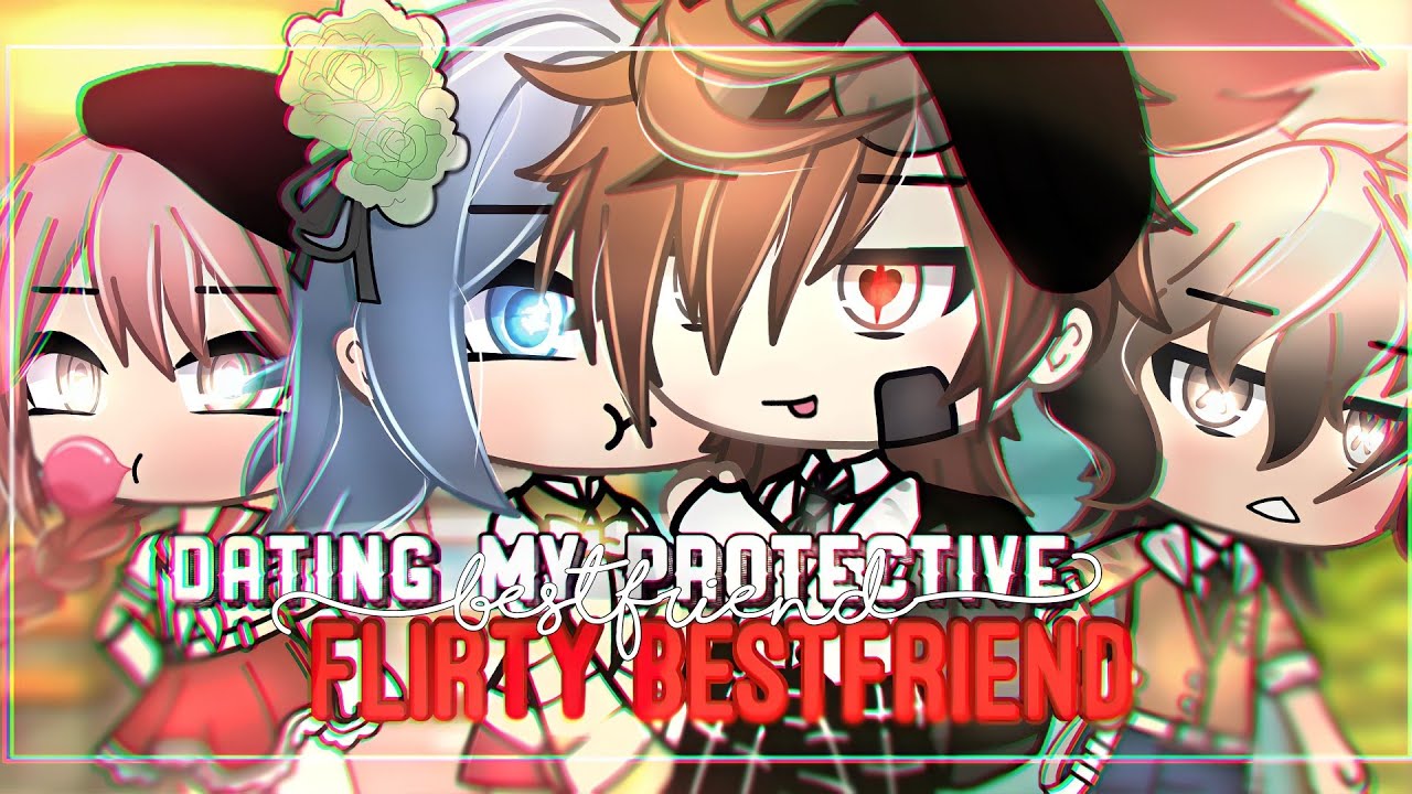 DATING my PROTECTIVE Flirty Bestfriend⁉️ | GLMM / Gacha Life Mini Movie ...