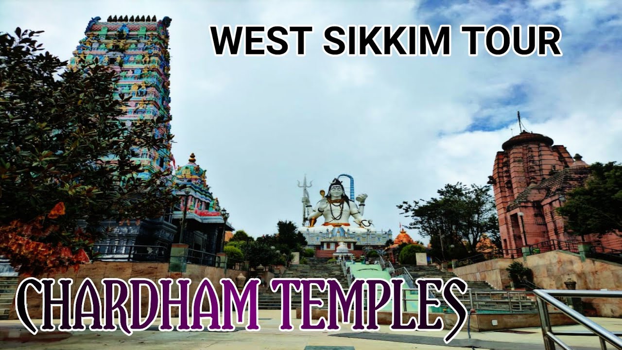 Chardham Temples Shivalaya || Namchi Tour || West Sikkim Tour Plan ...