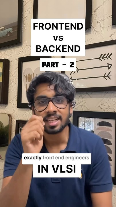 Frontend vs Backend Pt 2 in vlsi semiconductor industry - YouTube